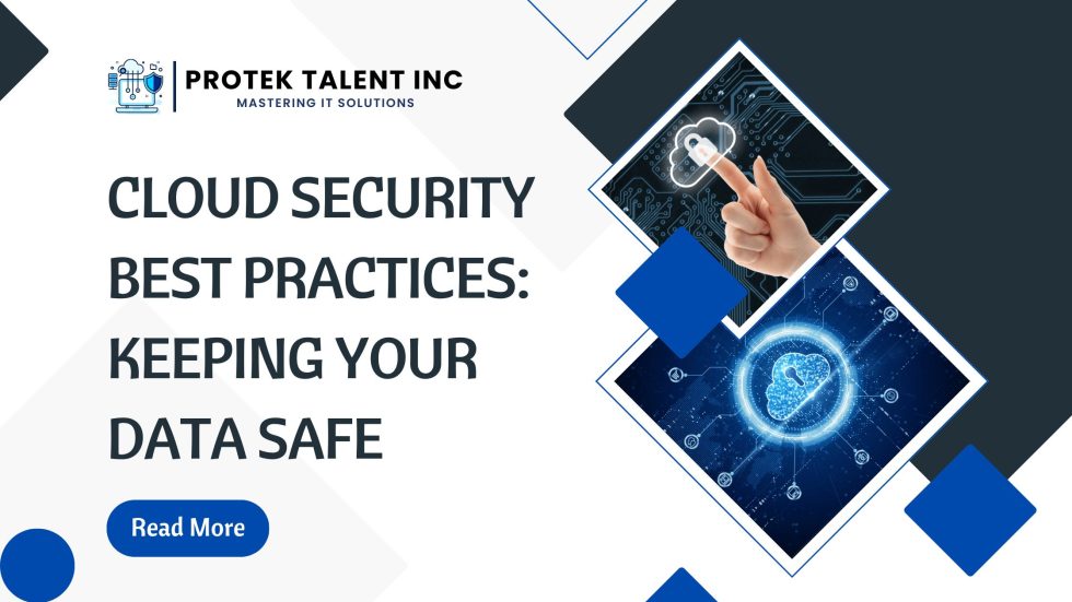 Cloud Security Best Practices: Keeping Your Data Safe | Protek Talent