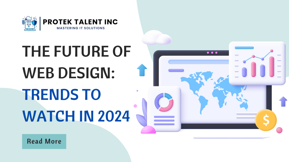 The Future of Web Design: Trends to Watch in 2024 | Protek Talent